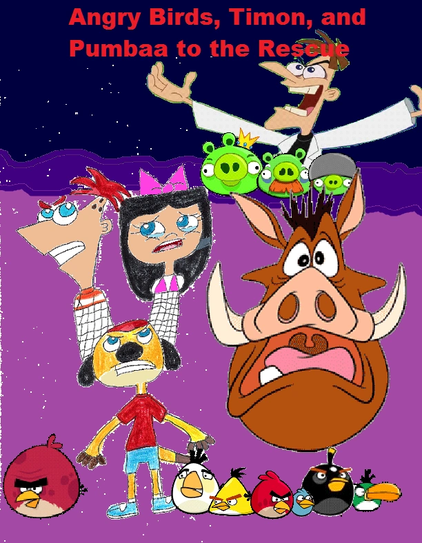 Angry Birds, Timon and Pumbaa to the Rescue - Phineas and Ferb Fanon